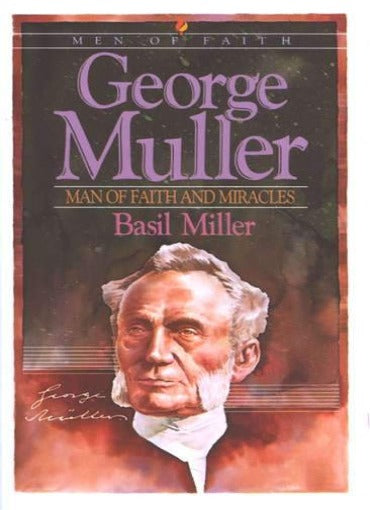 George Muller - Man of Faith and Miracles – WHCC Store