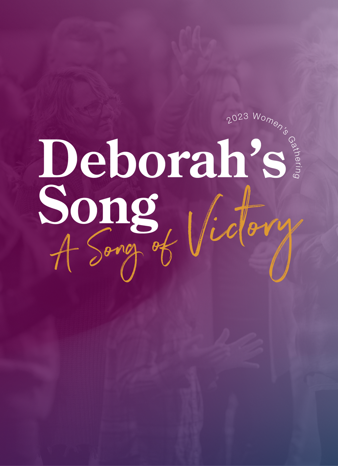 Women's Gathering 2023: Deborah's Song - A Song of Victory – WHCC Store